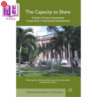 海外直订The Capacity to Share: A Study of Cuba's International Cooperation in Educationa 分享的能力:古巴教育