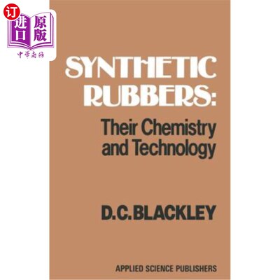 海外直订Synthetic Rubbers: Their Chemistry and Technology: Their Chemistry and Technolog 合成橡胶：化学与技术：化学