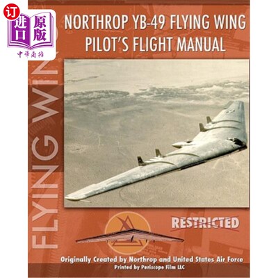 海外直订Northrop YB-49 Flying Wing Pilot's Flight Manual 诺斯罗普YB-49飞翼飞行员飞行手册