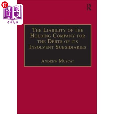 海外直订The Liability of the Holding Company for the Debts of Its Insolvent Subsidiaries 控股公司对其资不抵债子公司