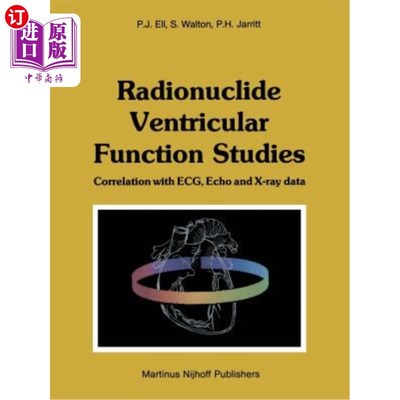 海外直订医药图书Radionuclide Ventricular Function Studies: Correlation with Ecg, Echo and X-Ray  放射性核素心室功能