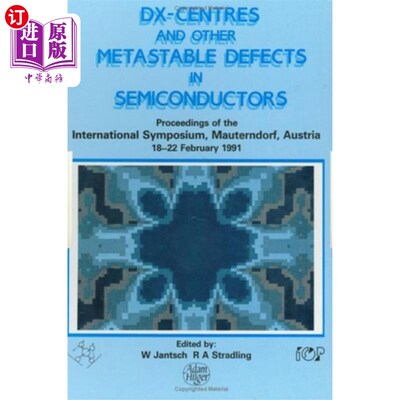 海外直订D(X) Centres and other Metastable Defects in Sem... 半导体中的D（X）中心和其他亚稳缺陷，国际研讨会论文集，