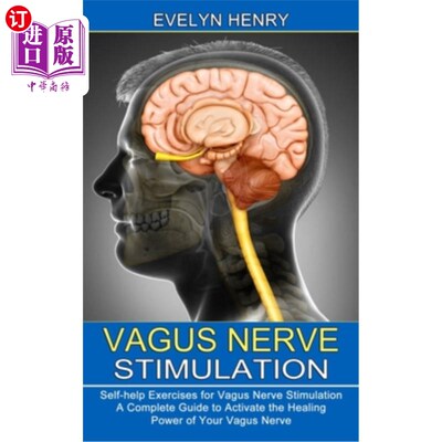 海外直订医药图书Vagus Nerve Stimulation: A Complete Guide to Activate the Healing Power of Your  迷走神经刺激:激活