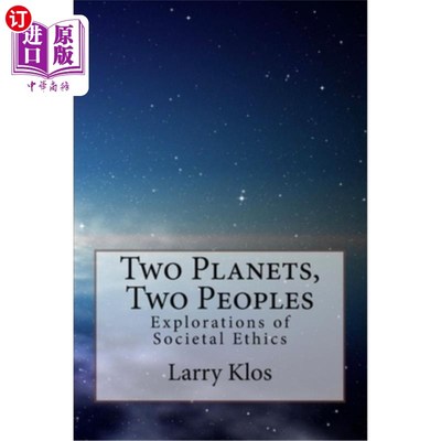 海外直订Two Planets, Two Peoples: Explorations of Societal Ethics 两个星球，两个民族:社会伦理学的探索