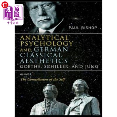 海外直订Analytical Psychology and German Classical Aesthetics: Goethe, Schiller, and Jun 分析心理学与德国古典美学: