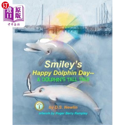 海外直订Smiley's Happy Dolphin Day--A Dolphin's Tall Tale 斯迈利的海豚节快乐——海豚的故事
