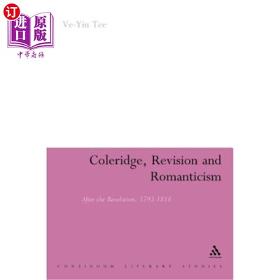 海外直订Coleridge, Revision and Romanticism: After the Revolution, 1793-1818 柯勒律治:《修正与浪漫主义:革命之后，17