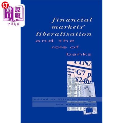 海外直订Financial Markets Liberalisation and the Role of Banks 金融市场自由化与银行的角色