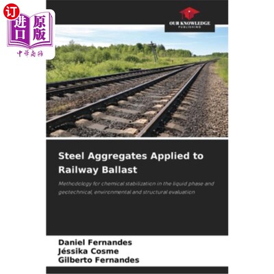 海外直订Steel Aggregates Applied to Railway Ballast 钢集料在铁路道砟中的应用