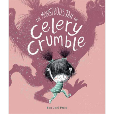 现货 Ben Joel Price：The Monstrous Case Of Celery Crumble 可怕的芹菜酥 英文原版儿童亲子少儿绘本3-6岁【中商原版】