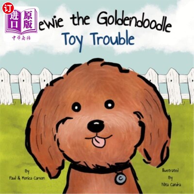 海外直订Chewie the Goldendoodle: Toy Trouble 丘伊的金毛贵宾:玩具麻烦