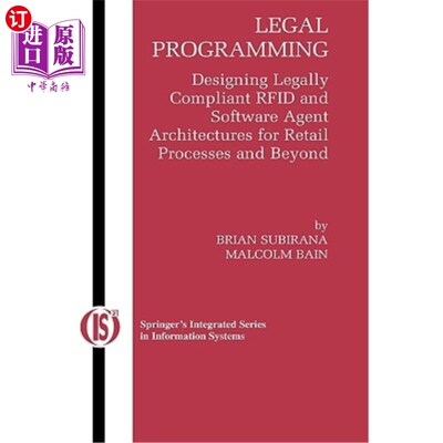 海外直订Legal Programming: Designing Legally Compliant Rfid and Software Agent Architect 法律规划：为零售流程和其他