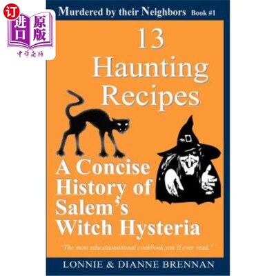 海外直订13 Haunting Recipes: A concise history of Salem's witch hysteria presented throu 13个令人难以忘怀的食谱:通