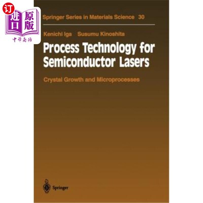 海外直订Process Technology for Semiconductor Lasers: Crystal Growth and Microprocesses 半导体激光器工艺技术：晶体生长和