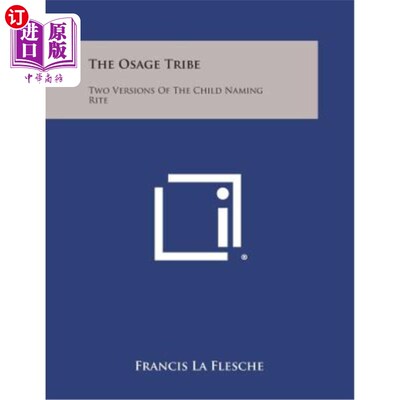海外直订The Osage Tribe: Two Versions of the Child Naming Rite 奥萨格部落：儿童命名仪式的两个版本