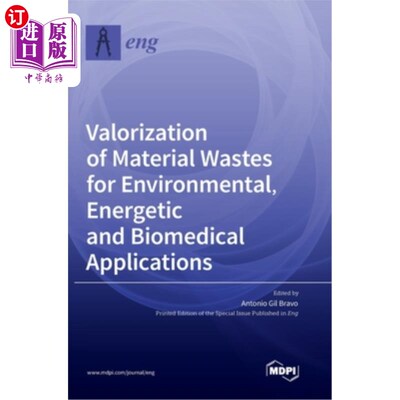 海外直订Valorization of Material Wastes for Environmental, Energetic and Biomedical Appl 用于环境、能源和生物医学应