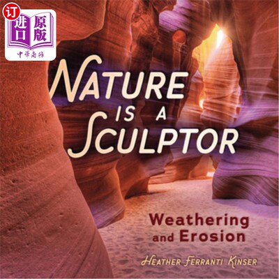 海外直订Nature Is a Sculptor: Weathering and Erosion 大自然是雕塑家:风化和侵蚀