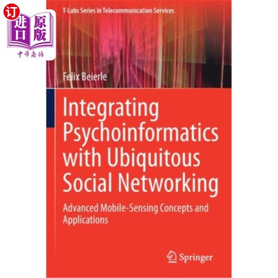 海外直订Integrating Psychoinformatics with Ubiquitous Social Networking: Advanced Mobile 整合心理信息学与无处不在的