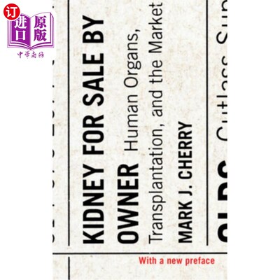海外直订医药图书Kidney for Sale by Owner: Human Organs, Transplantation, and the Market 由所有者出售的肾脏:人体器官