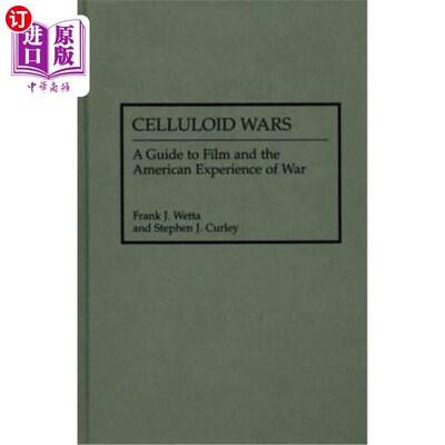 海外直订Celluloid Wars: A Guide to Film and the American Experience of War 《赛璐珞战争:电影和美国战争经验指南》