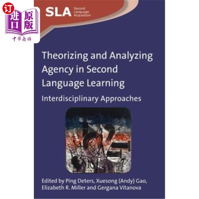 海外直订Theorizing and Analyzing Agency in Second Language Learning: Interdisciplinary A 第二语言学习中的能动性理论