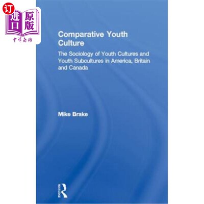 海外直订Comparative Youth Culture: The Sociology of Youth Cultures and Youth Subcultures 比较青年文化:美国、英国和
