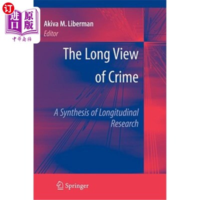 海外直订The Long View of Crime: A Synthesis of Longitudinal Research 犯罪的长期视角：纵向研究综述