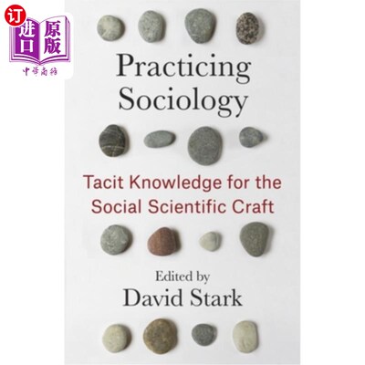 海外直订Practicing Sociology: Tacit Knowledge for the Social Scientific Craft 实践社会学：社会科学工艺的隐性知识