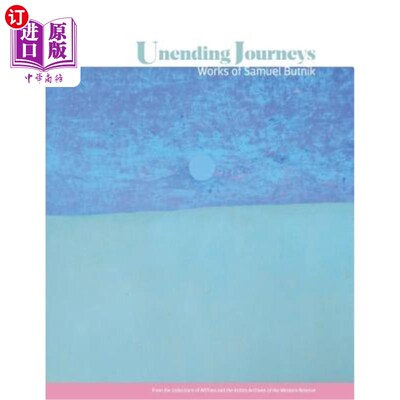 海外直订Unending Journeys: Works of Samuel Butnik: From the Collections of ARTneo and th 永无止境的旅程：塞缪尔·巴