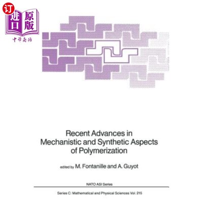 海外直订Recent Advances in Mechanistic and Synthetic Aspects of Polymerization 聚合反应机理与合成研究进展