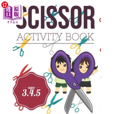 海外直订Scissor Activity Book: Cutting practice worksheets for pre k, ages 3.4.5, cut an 剪刀式活动手册：为3.4.5岁