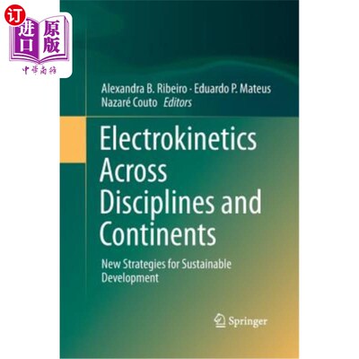 海外直订Electrokinetics Across Disciplines and Continents: New Strategies for Sustainabl 跨学科和大洲的电动力学:可