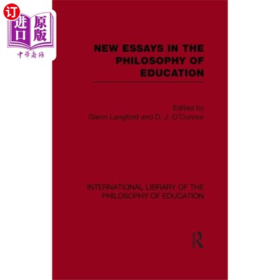 海外直订New Essays in the Philosophy of Education (Inter... 《教育哲学新论》(国际教育哲学图书馆第13卷)