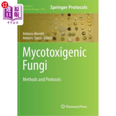 海外直订Mycotoxigenic Fungi: Methods and Protocols 产霉菌毒素真菌：方法和方案