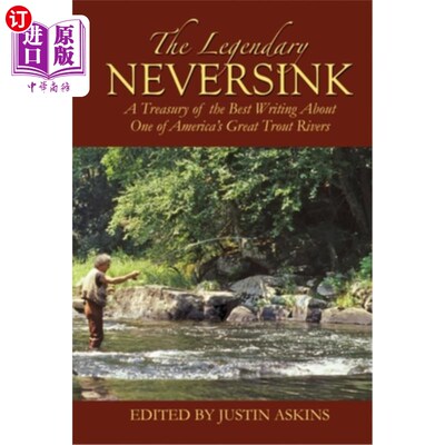 海外直订The Legendary Neversink: A Treasury of the Best Writing about One of America's G 传说中的涅弗辛克：关于美国