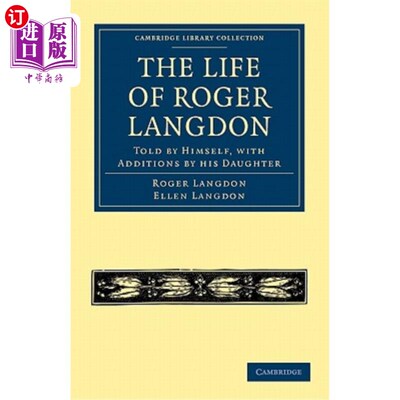 海外直订The Life of Roger Langdon: Told by Himself, with Additions by His Daughter 罗杰·兰登的一生：由他自己讲述，