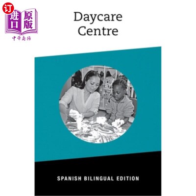 海外直订Daycare Centre: Bilingual Spanish Edition 日托中心:西班牙语双语版