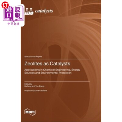 海外直订Zeolites as Catalysts: Applications in Chemical Engineering, Energy Sources and  沸石催化剂：在化工、能源和