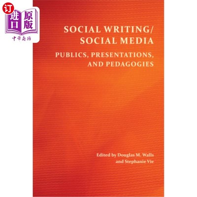 海外直订Social Writing/Social Media: Publics, Presentations, and Pedagogies 社会写作/社会媒体:公众、演示和教学法
