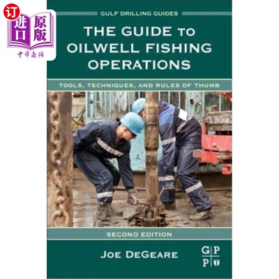 海外直订The Guide to Oilwell Fishing Operations: Tools, Techniques, and Rules of Thumb 油井打捞作业指南：工具、技术