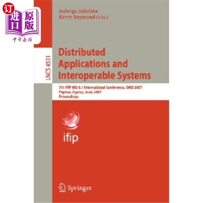 海外直订Distributed Applications and Interoperable Systems: 7th IFIP WG 6.1 Internationa 分布式应用和互操作系统:第