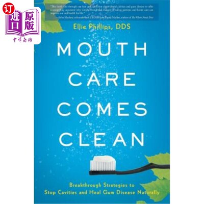 海外直订医药图书Mouth Care Comes Clean: Breakthrough Strategies to Stop Cavities and Heal Gum Di 口腔护理变得清洁：