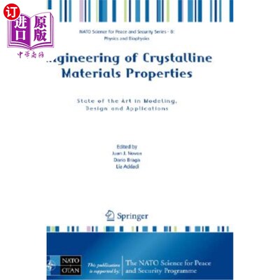 海外直订Engineering of Crystalline Materials Properties: State of the Art in Modeling, D 晶体材料特性工程：建模、设计和