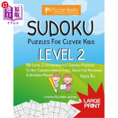 海外直订Sudoku Puzzles for Clever Kids: Level 2: 100 Level 2 (Intermediate) Sudoku Puzzl 智力儿童数独游戏:2