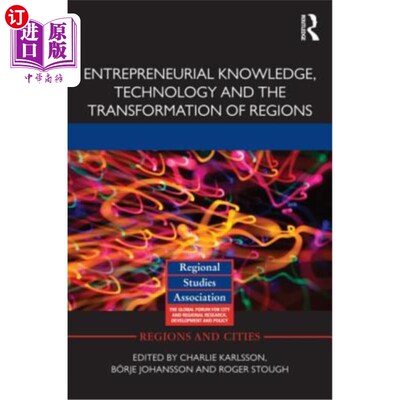 海外直订Entrepreneurial Knowledge, Technology and the Transformation of Regions 创业知识、技术与区域转型