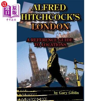 海外直订Alfred Hitchcock's London A Reference Guide to Locations 阿尔弗雷德·希区柯克的《伦敦地理位置参考指南》