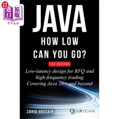 海外直订Java How Low Can You Go: Low-latency design for RFQ and high-frequency trading c Java有多低：RF