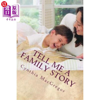 海外直订Tell Me a Family Story: Replacing Fairy Tales with Family Tales 给我讲一个家庭故事：用家庭故事取代童话