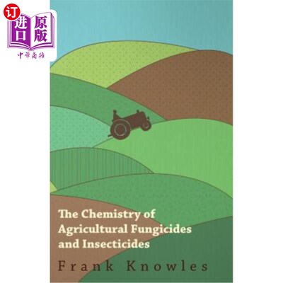 海外直订The Chemistry of Agricultural Fungicides and Insecticides 农业杀菌剂和杀虫剂的化学