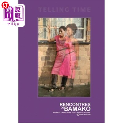 海外直订Telling Time: Rencontres de Bamako Biennale Africaine de la Photographie 《讲述时间》：巴马科非洲摄影双年展